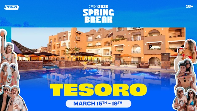 Cabo Spring Break 2026 | Week 3 | Tesoro Hotel Packages