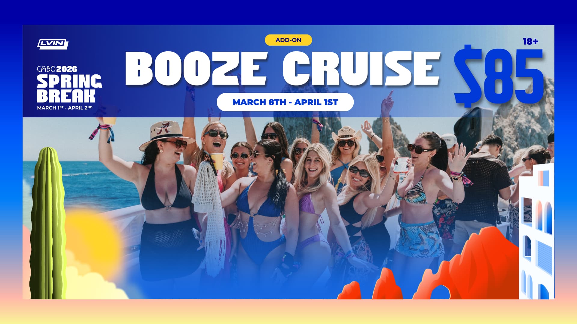 Cabo Spring Break 2026 Booze Cruises | March 8 - April 1st | LVIN